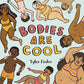 Bodies Are Cool (Soft cover) – colorsquare.net